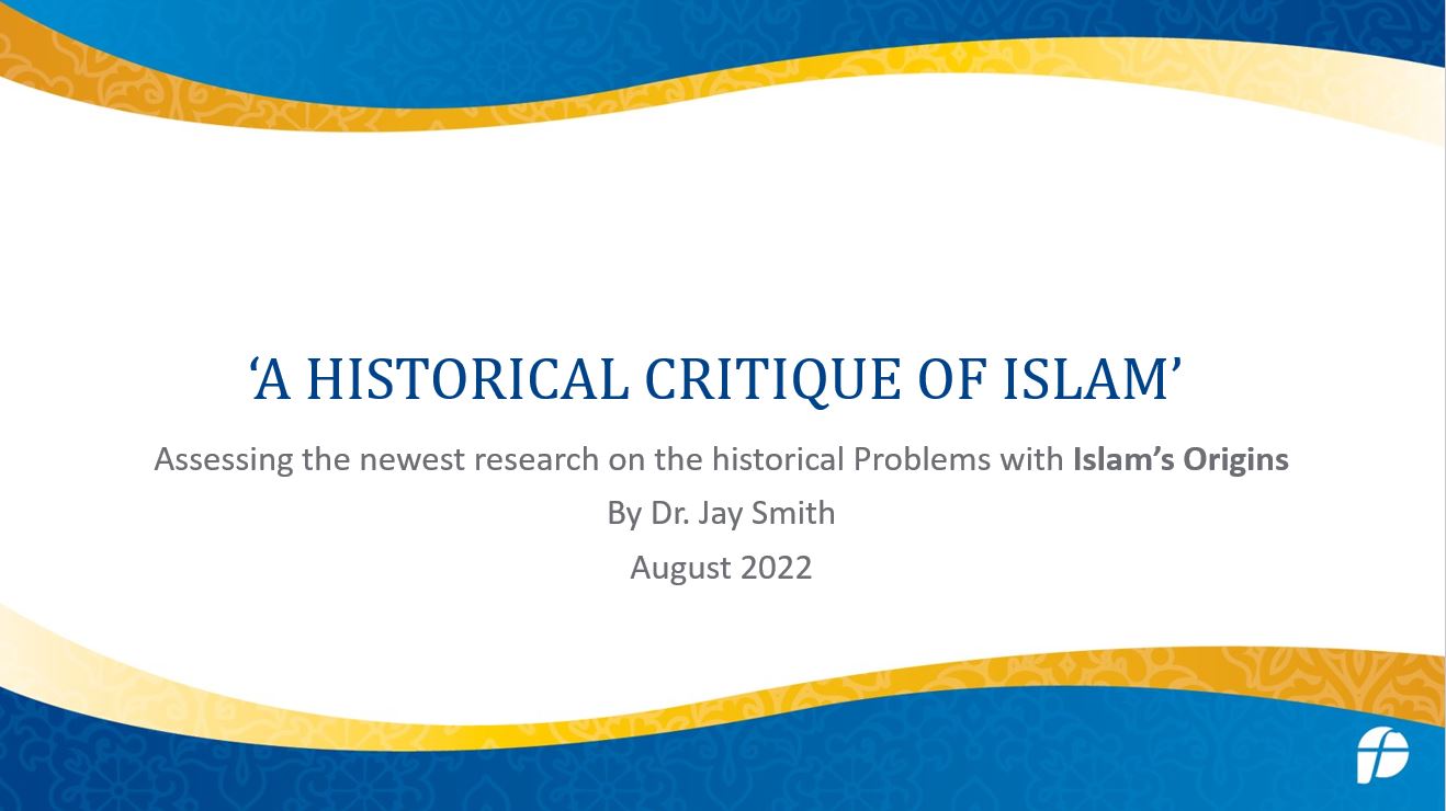 A Historical Critique of ISLAM – Dr. Jay Smith – Light for the Last Days